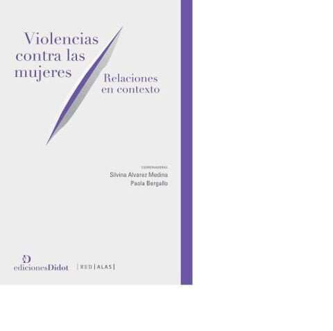 Violencias contra las mujeres. Relaciones en contexto – Alvarez Medina ...